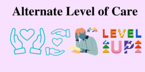 Alternate Level of Care - Nurses Educator