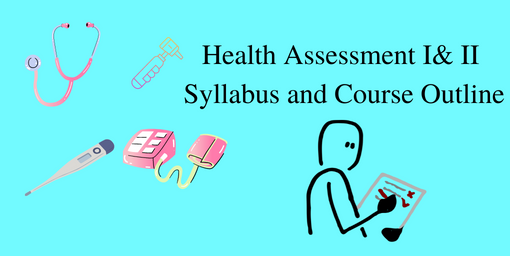 Health Assessment I & II syllabus and course outline - Nurses Educator