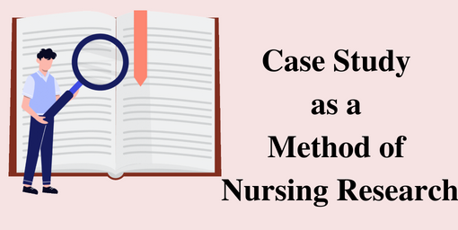 Case Study as a Method of Nursing Research - Nurses Educator