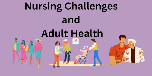 Nursing Challenges and Adult Health - Nurses Educator