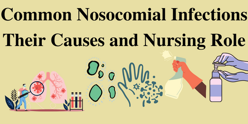 Common Nosocomial Infections Their Causes and Nursing Role - Nurses ...