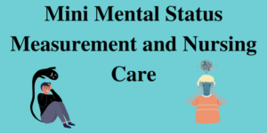 Mini Mental Status Measurement and Nursing Care - Nurses Educator