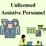 Unlicensed Assistive Personnel In Healthcare - Nurses Educator