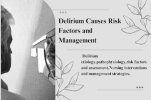 Delirium Causes Risk Factors and Management - Nurses Educator