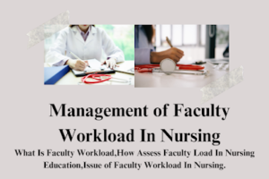 Management of Faculty Workload In Nursing - Nurses Educator