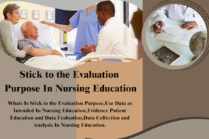 Stick to the Evaluation Purpose In Nursing Education - Nurses Educator