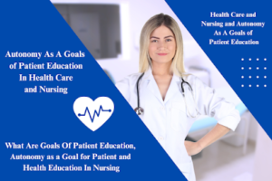 Autonomy As A Goal of Patient Education In Health Care and Nursing ...