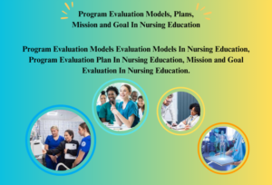 Program Evaluation Models Plans Mission and Goal In Nursing Education ...