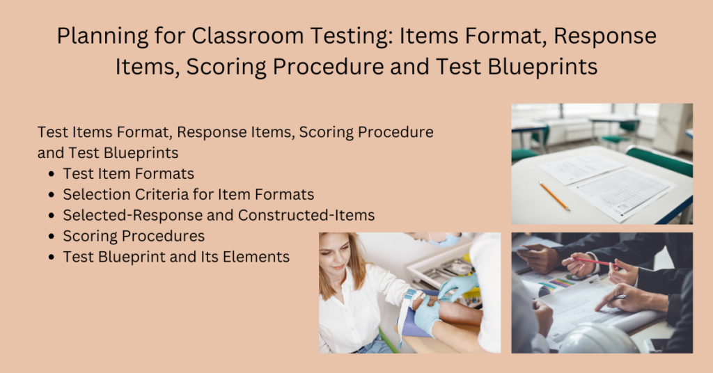 Planning for Classroom Testing: Items Format, Response Items, Scoring ...