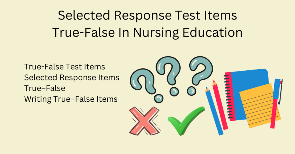 Selected Response Test Items True-False In Nursing Education - Nurses ...