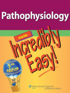 Pathophysiology made Incredibly Easy - Nurses Educator