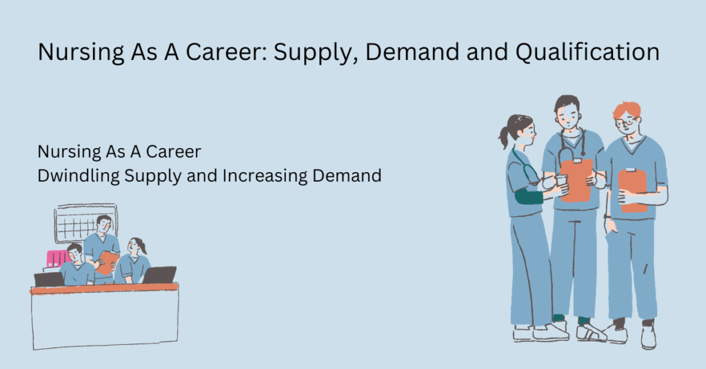 Nursing As A Career: Supply, Demand and Qualification - Nurses Educator