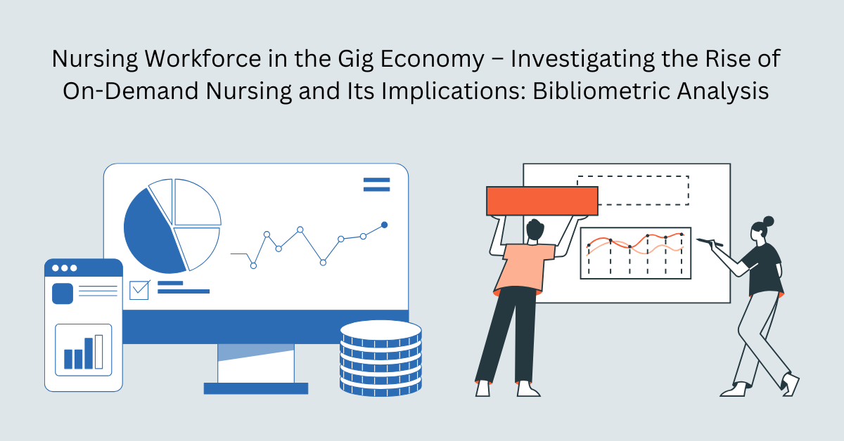 Nursing Workforce in the Gig Economy – Investigating the Rise of On ...
