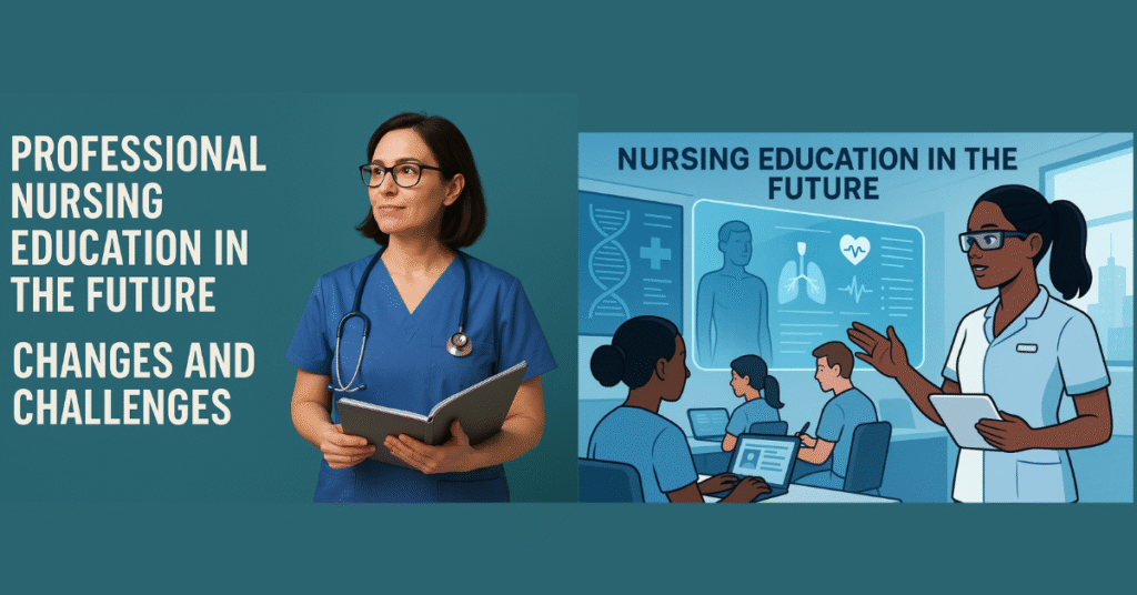Professional Nursing Education in the Future: Changes and Challenges ...