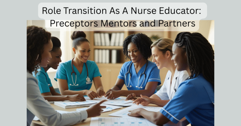 Role Transition As A Nurse Educator: Preceptors Mentors and Partners ...