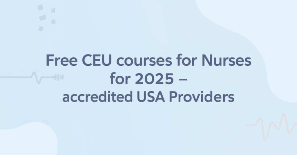 CEU Courses Free for Nurses — Accredited USA Providers 2025 - Nurses ...