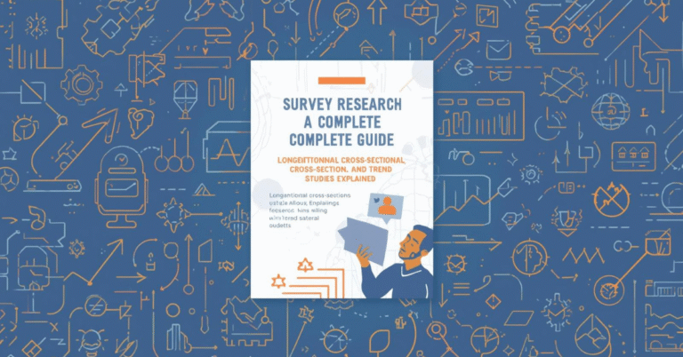 Survey Research a Complete Guide: Longitudinal, Cross-Sectional, and ...