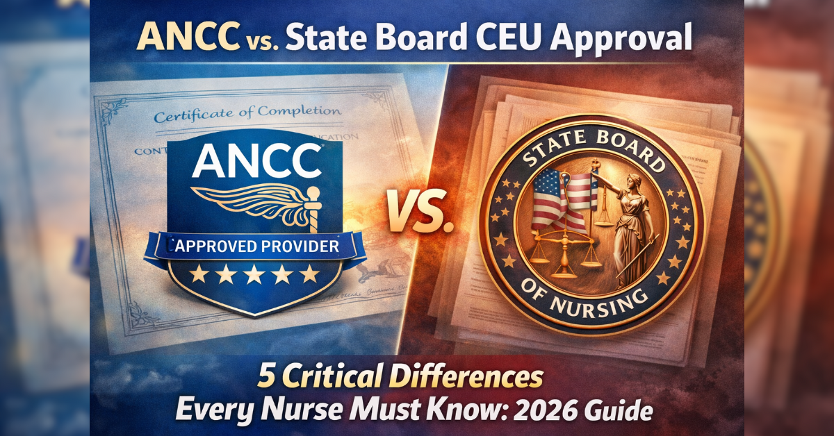 ANCC vs. State Board CEU Approval – 5 Critical Differences Every Nurse ...