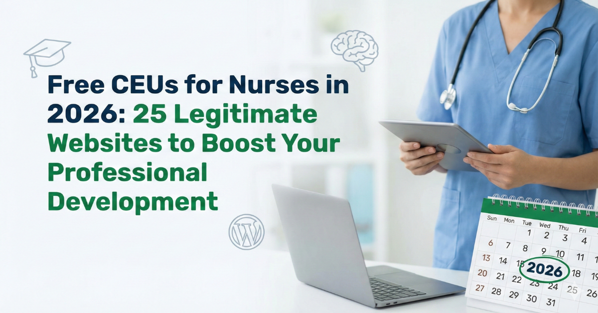 Free CEUs for Nurses in 2026: 25 Legitimate Websites to Boost Your ...