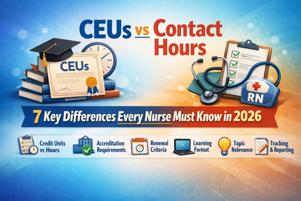 CEUs vs Contact Hours: 7 Key Differences Every Nurse Must Know in 2026 ...
